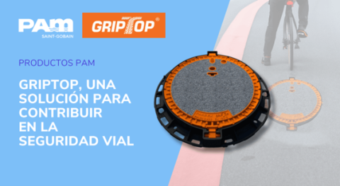 GRIPTOP, UNA SOLUCIÓN DE SAINT-GOBAIN PAM PARA CONTRIBUIR EN LA ...